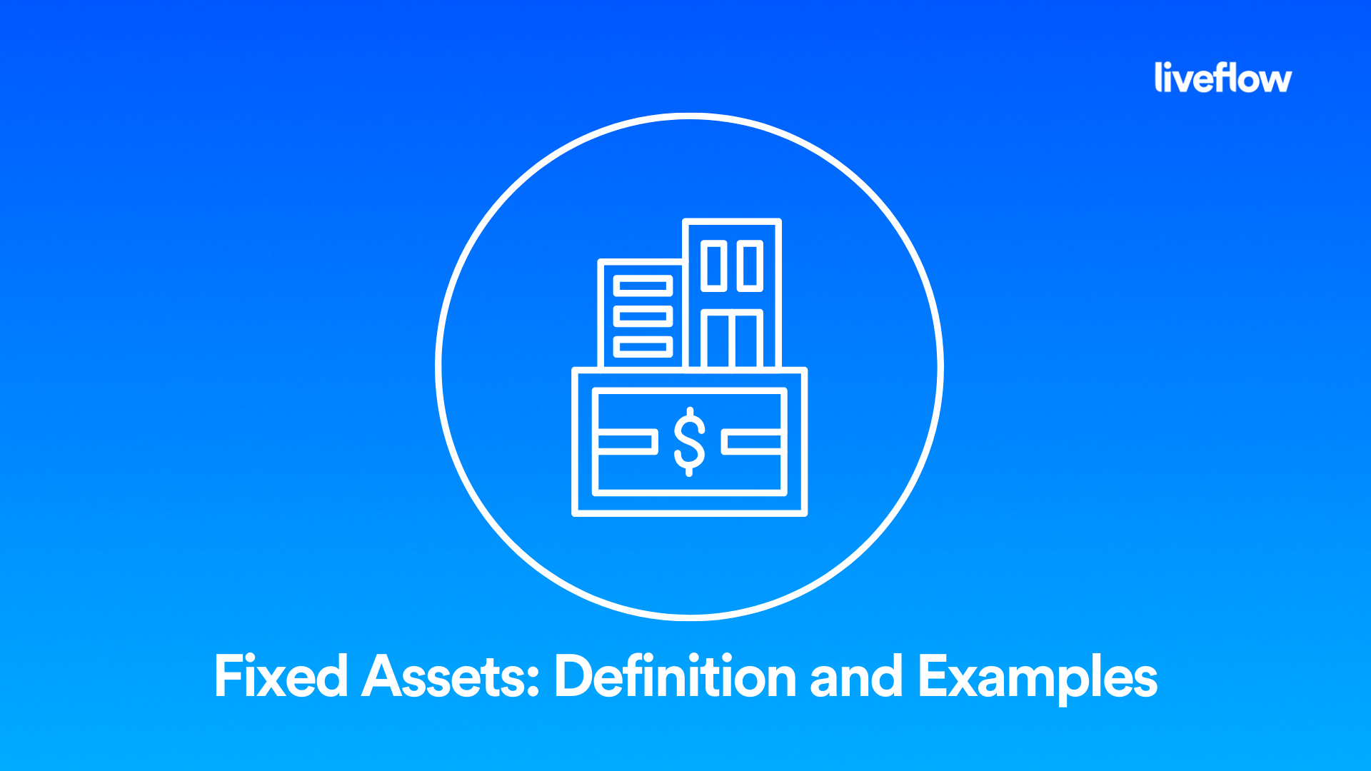 Fixed Assets Definition And Examples LiveFlow